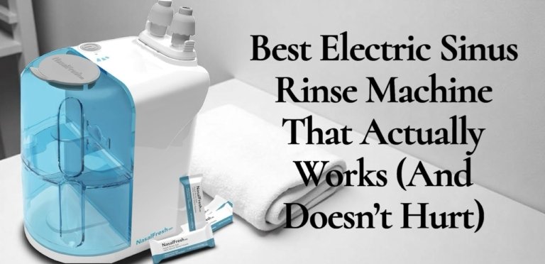 Best Electric Sinus Rinse Machine That Actually Works (And Doesn’t Hurt ...